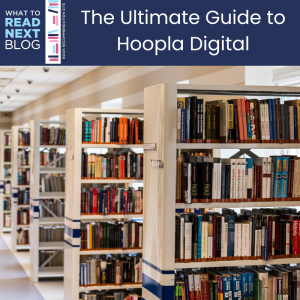 The Ultimate Guide to Hoopla Digital - What to Read Next